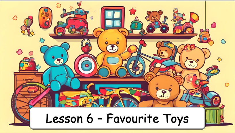 Grade 1 Semester 1 Lesson 6 - Favourite Toys – Teacher Val