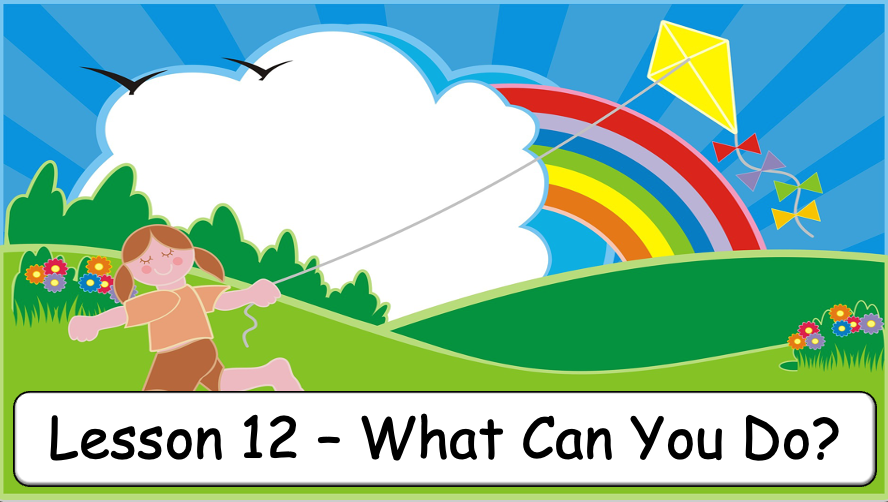Grade 1 Semester 1 Lesson 12 - What Can You Do? – Teacher Val